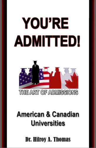 You're Admitted: The Art of Admissions to American and Canadian ...