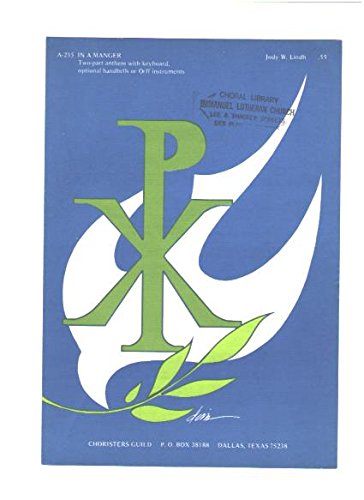 In a Manger (Two-part Anthem with Keyboard, Optional Handbells or Orff ...