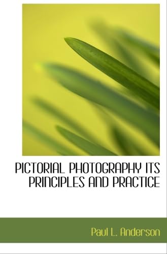 Amazon.com: PICTORIAL PHOTOGRAPHY ITS PRINCIPLES AND PRACTICE ...