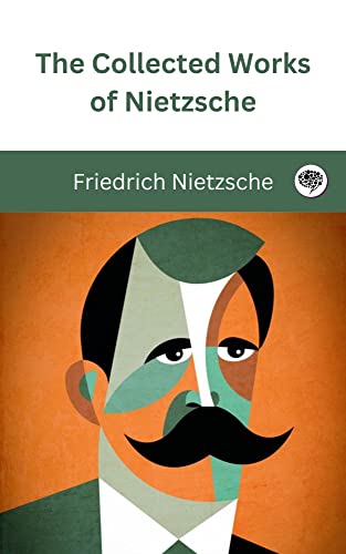 The Collected Works of Nietzsche - Kindle edition by Friedrich ...