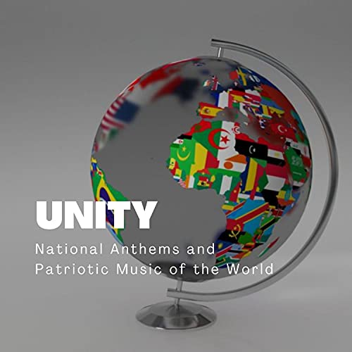 Unity - National Anthems And Patriotic Music Of The World de The ...
