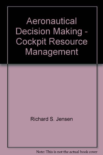 Aeronautical Decision Making - Cockpit Resource Management: Richard S. Jensen: Amazon.com: Books