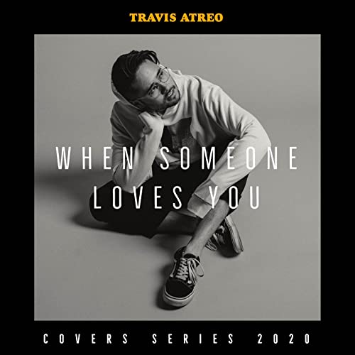 When Someone Loves You by Travis Atreo on Amazon Music - Amazon.com