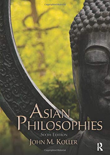 Amazon.com: Asian Philosophies: 9781138418745: Koller, John M.: Books