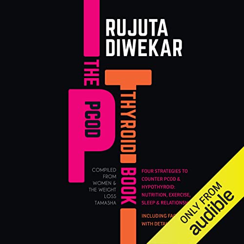 The PCOD Thyroid Book (Audio Download): Rujuta Diwekar, Farah Bala ...