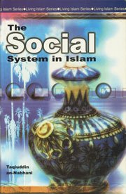 The Social System in islam : Taqiuddin An Nabhani: Amazon.in: Books