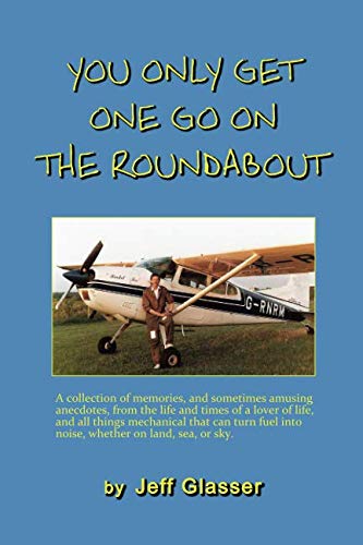 YOU ONLY GET ONE GO ON THE ROUNDABOUT: Glasser, Jeff: 9781793066268 ...