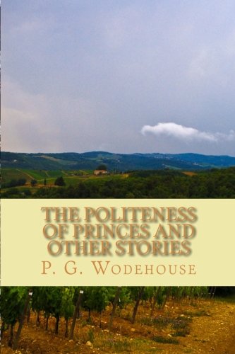 The Politeness of Princes and Other Stories: Wodehouse, P. G ...