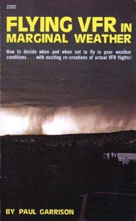 Flying VFR in Marginal Weather: Garrison, Paul: 9780830622825: Amazon ...