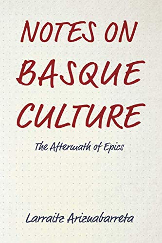 Notes on Basque Culture: The Aftermath of Epics (Serie Cultura Vasca ...