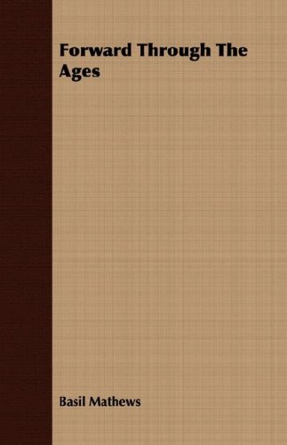 Forward Through the Ages: Mathews, Basil: 9781406706376: Amazon.com: Books