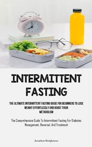Intermittent Fasting: The Ultimate Intermittent Fasting Guide For ...