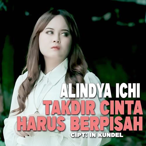Amazon.co.jp: Alindya Ichi - Takdir Cinta Harus Berpisah : Alindya Ichi: デジタルミュージック