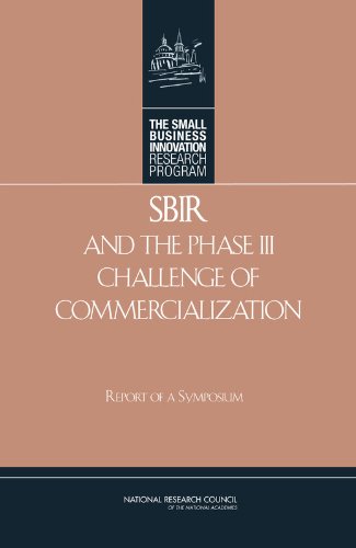 SBIR and the Phase III Challenge of Commercialization: Report of a ...