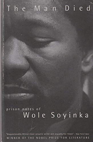 The Man Died: Prison Notes of Wole Soyinka: Wole Soyinka: 9780099415015 ...