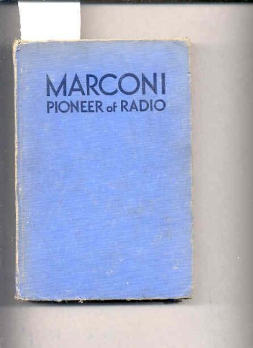 MARCONI: PIONEER OF RADIO: unknown author: Amazon.com: Books