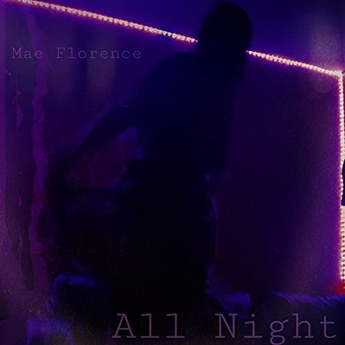 All Night de Mae Florence en Amazon Music Unlimited