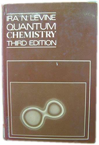 Quantum chemistry (The Allyn and Bacon chemistry series): Ira N. Levine ...
