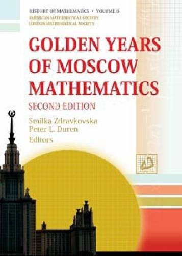 Golden Years of Moscow Mathematics (History of Mathematics, Vol 6 ...