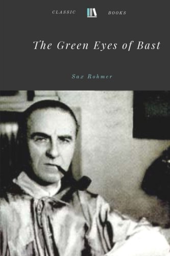 The Green Eyes of Bast by Sax Rohmer: Rohmer, Sax: 9781978433403 ...