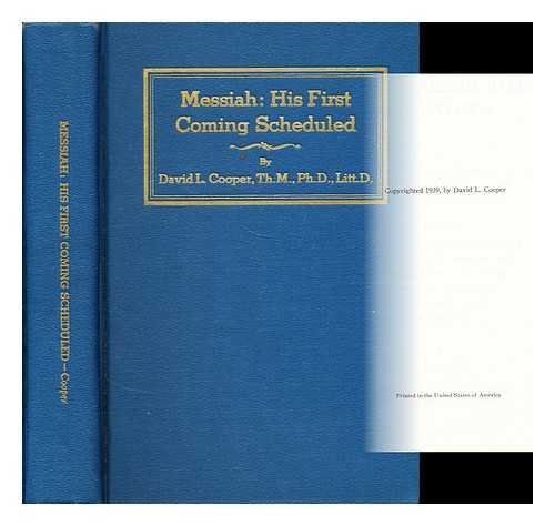 Messiah: His first coming scheduled,: Cooper, David L: Amazon.com: Books