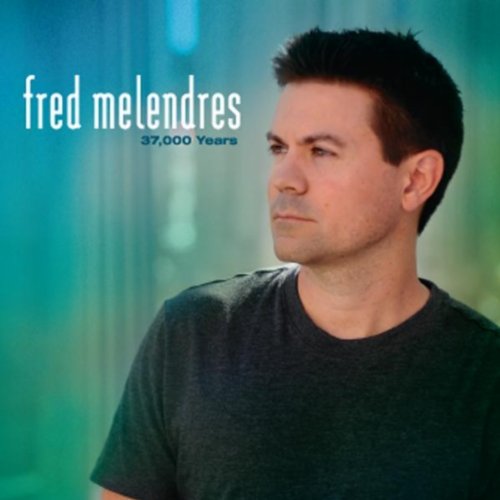 Play 37,000 Years by Fred Melendres on Amazon Music