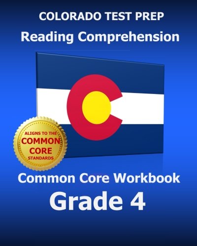 COLORADO TEST PREP Reading Comprehension Common Core Workbook Grade 4 ...