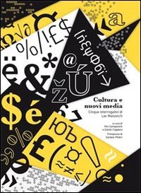 Cultura E Nuovi Media. Cinque Interrogativi Di Lev Manovich ...