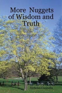 More Nuggets of Wisdom and Truth: Nicholas Cucinella: 9780615133638 ...