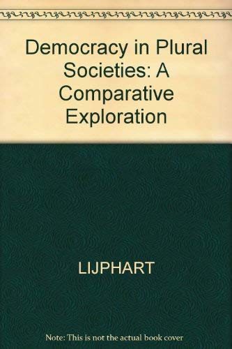 Democracy in Plural Societies: A Comparative Exploration: Lijphart ...