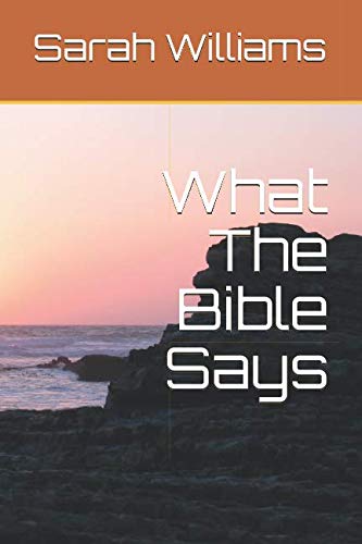 What The Bible Says: Williams, Sarah: 9781795687027: Amazon.com: Books