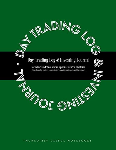 Day Trading Log & Investing Journal: for active traders of stocks ...