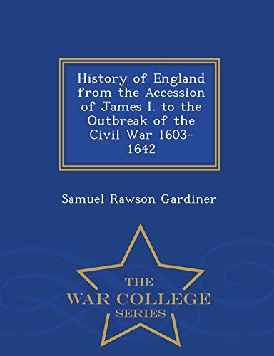 History of England from the Accession of James I. to the Outbreak of ...
