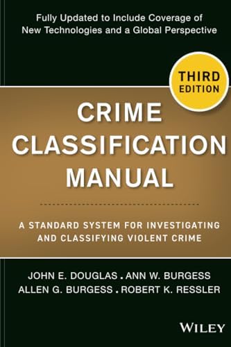 Crime Classification Manual: A Standard System for Investigating and ...
