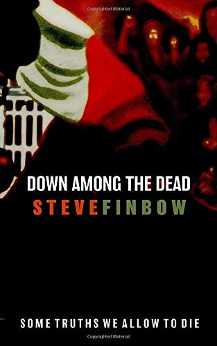 Down Among The Dead: Finbow, Steve: 9781912526048: Amazon.com: Books