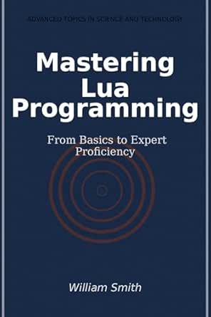 Amazon | Mastering Lua Programming: From Basics to Expert Proficiency ...