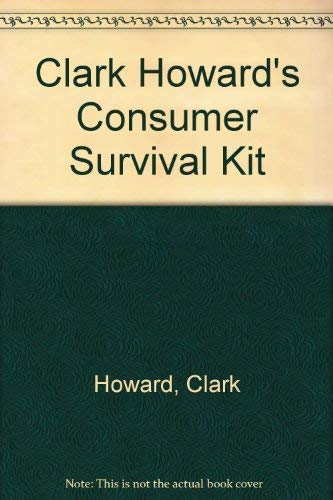 Clark Howard's Consumer Survival Kit: Howard, Clark, Meltzer, Mark ...