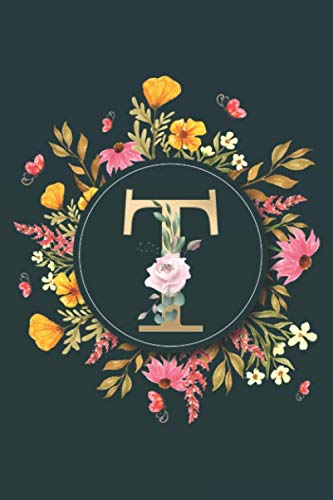 Letter T Notebook: Initial Monogram Letter T Journal - Pretty ...
