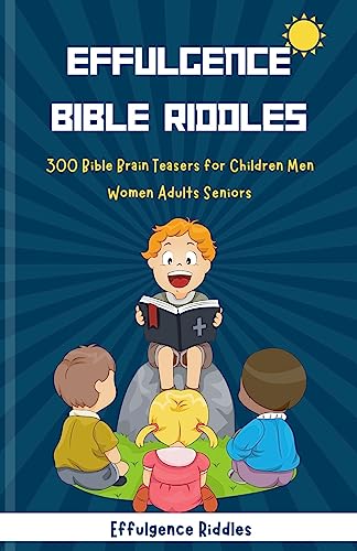 EFFULGENCE BIBLE RIDDLES : 300 Bible Brain Teasers for Children Men ...