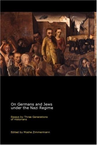 On Germans and Jews Under the Nazi Regime: Essays by Three Generations ...