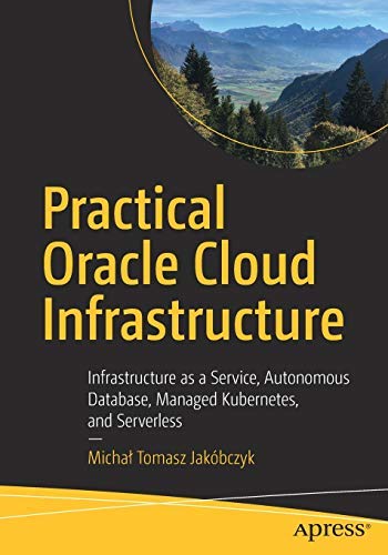 Buy Practical Oracle Cloud Infrastructure:Infrastructure as a Service ...