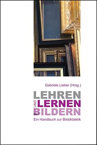 Amazon.com: Lehren und Lernen mit Bildern: Ein Handbuch zur ...