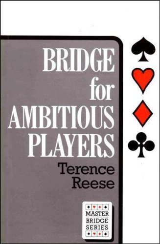 Bridge for Ambitious Players (Master Bridge Series): Reese, Terence ...