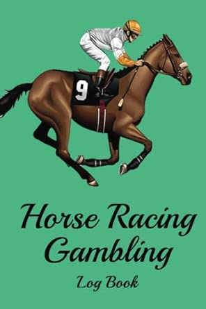 Horse Racing Gambling Log Book: Gambling Notebook for the Horse Race ...