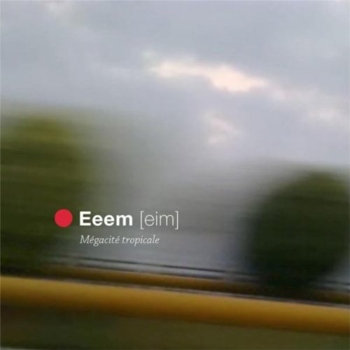 Spiele Mégacité Tropicale von Eeem [eim] auf Amazon Music ab