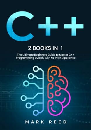 C++: 2 books in 1 - The Ultimate Beginners Guide to Master C++ ...