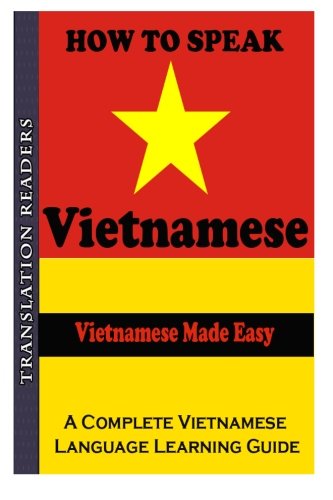 How to Speak Vietnamese: A Complete Vietnamese Learning Language ...