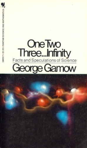 One, Two, Three Infinity: Gamow, George: 9780553132786: Amazon.com: Books