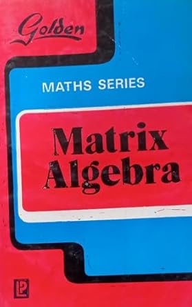 Amazon.in: Buy Golden Maths Series Matrix Algebra By Prakash OM SECOND ...