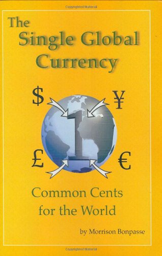 The Single Global Currency - Common Cents for the World: Morrison ...